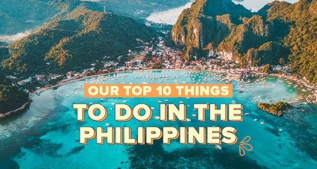 TOP 10 THINGS TO DO IN THE PHILIPPINES